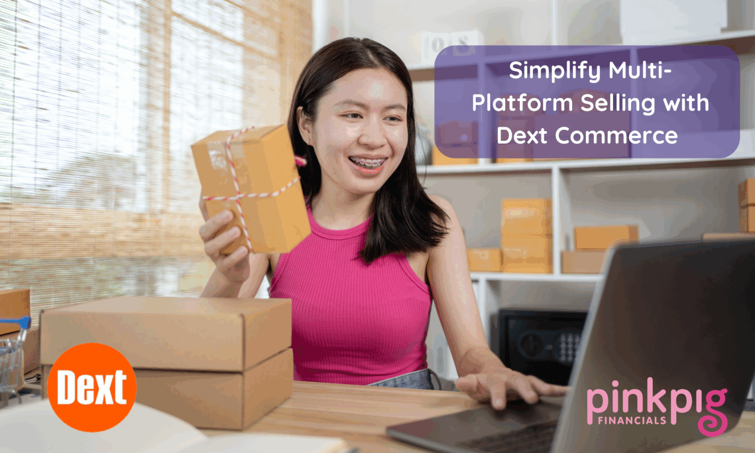Simplify Multi-Platform Selling with Dext Commerce | Pink Pig