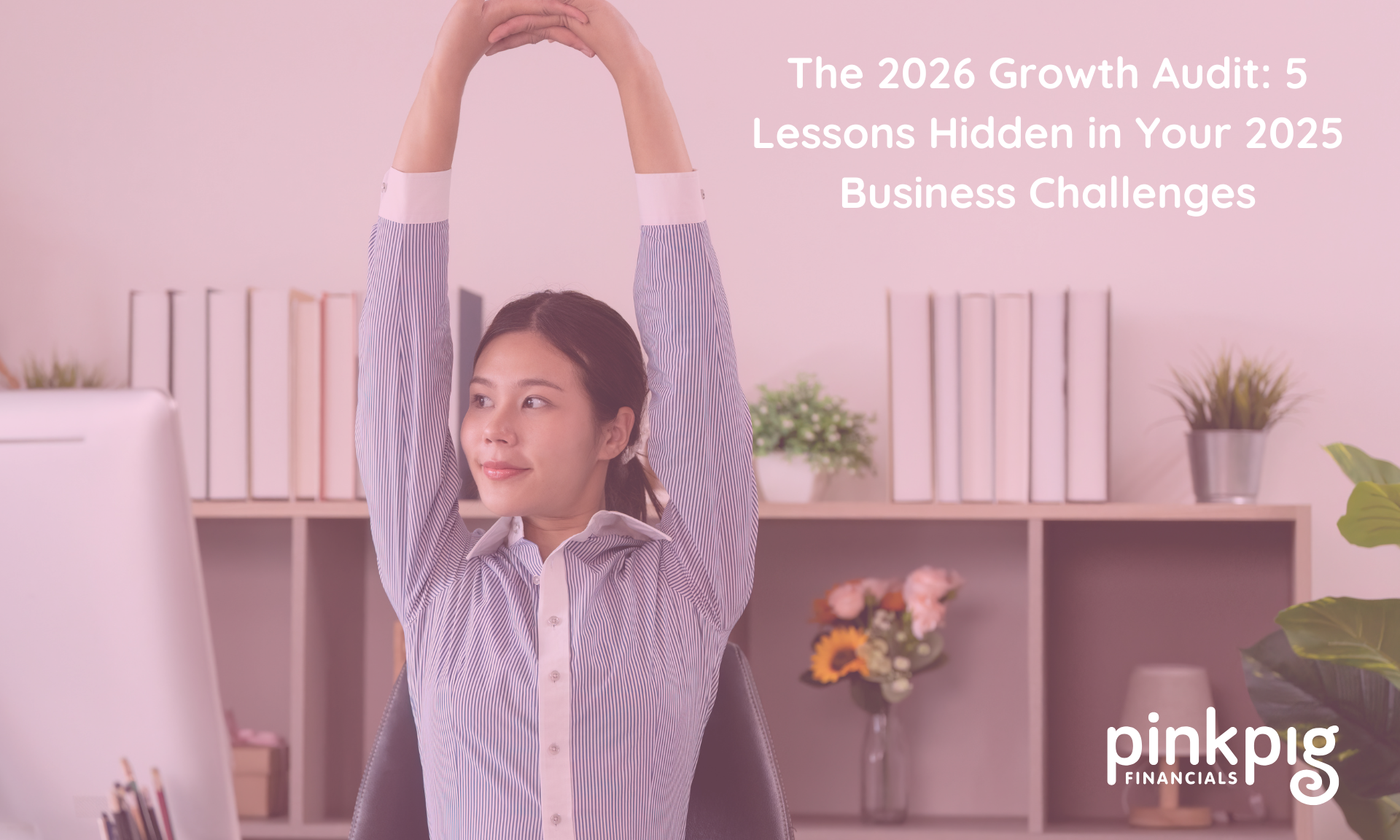 The 2026 Growth Audit: 5 Lessons Hidden in Your 2025 Business ...